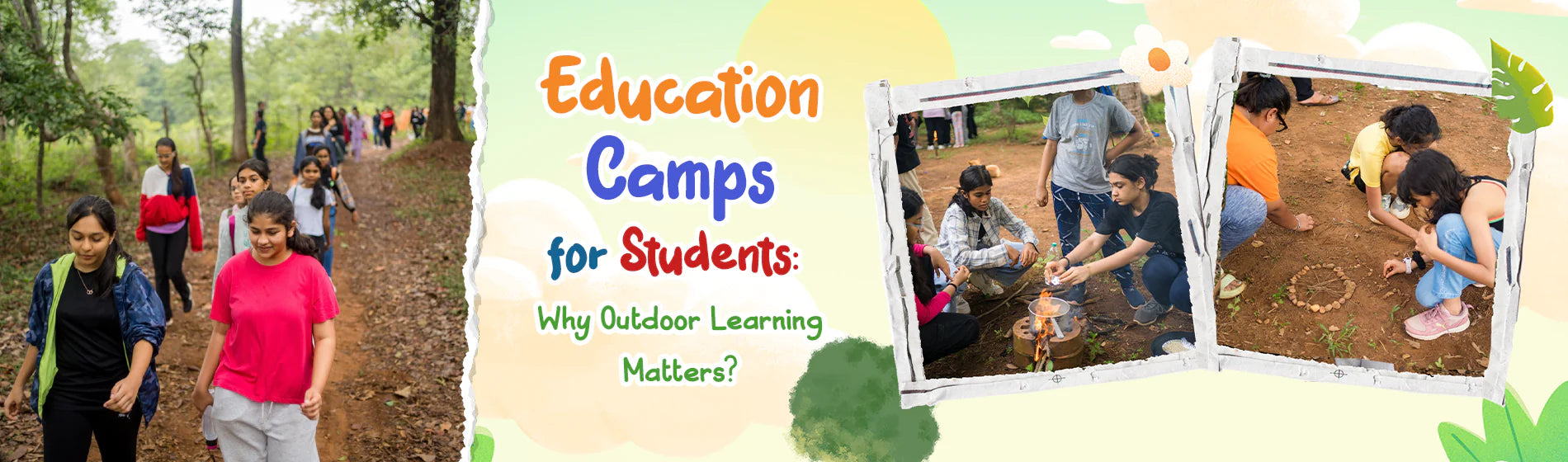 Education Camps for Students: Why Outdoor Learning Matters? – Kalakrruti